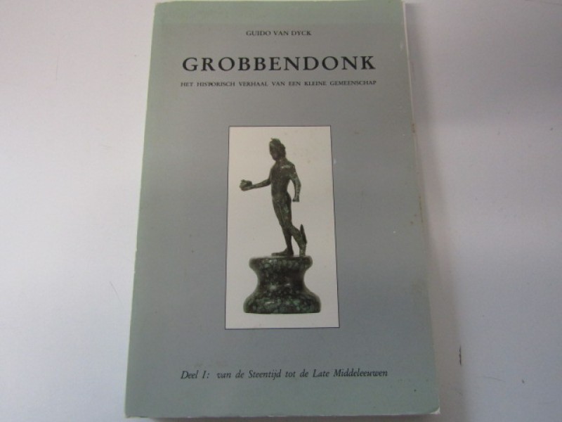 Boek, Grobbendonk, Het Historisch Verhaal van een kleine Gemeenschap ...